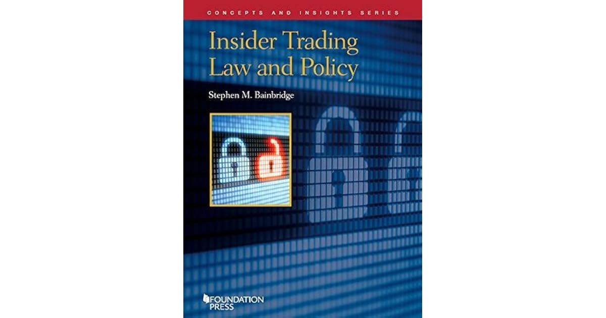 Insider Trading Law and Policy by Stephen M. Bainbridge