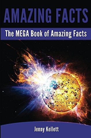 Amazing Facts: The MEGA Book of Amazing Facts and Interesting Stuff ...