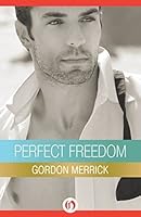 Perfect Freedom by Gordon Merrick