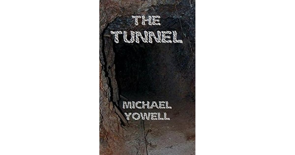 The Tunnel by Michael Yowell