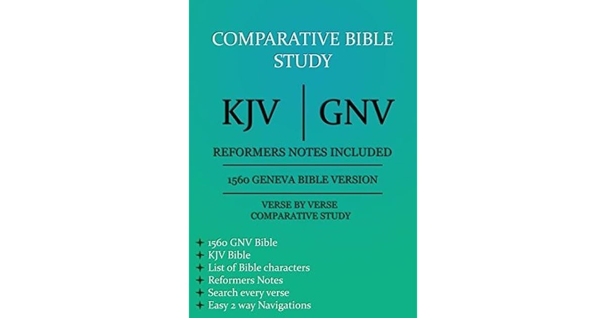 Comparative Bible Study: KJV and GNV with Reformers notes (Parallel ...