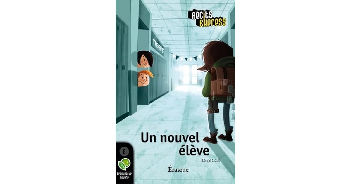 Un nouvel élève: une histoire pour les enfants de 10 à 13 ans by Céline ...