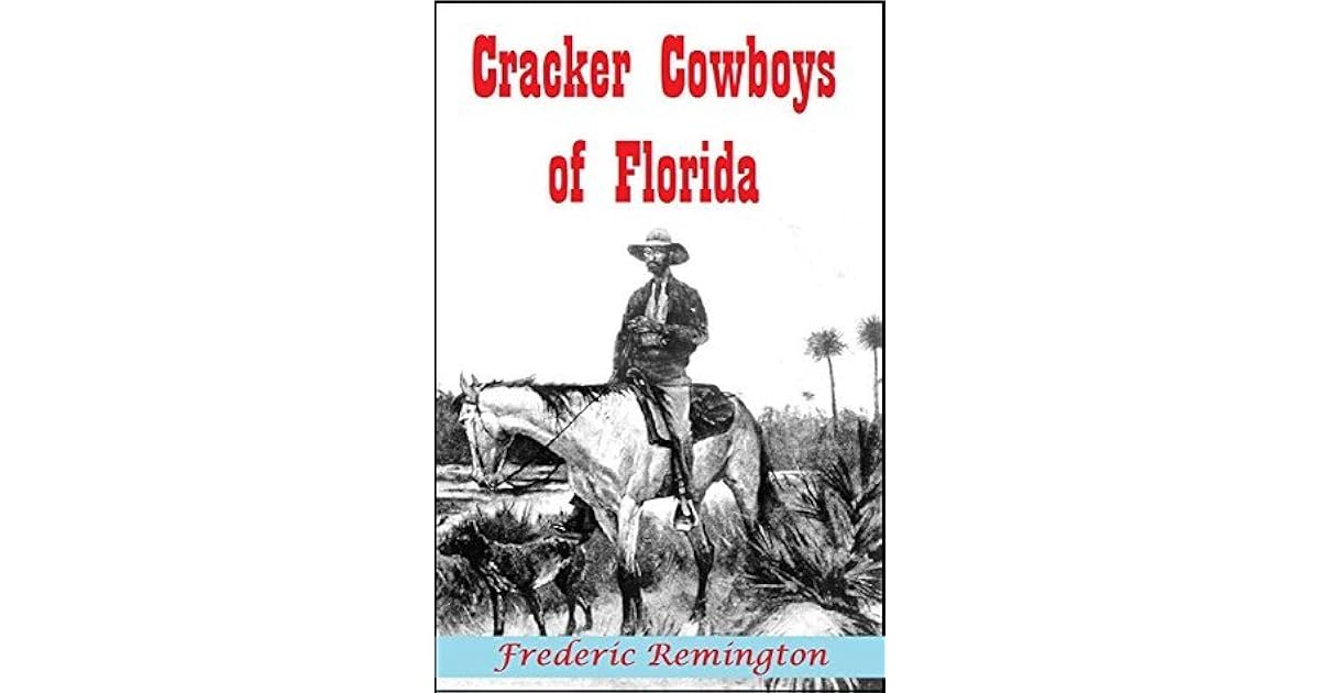 Cracker Cowboys of Florida by Frederic Remington
