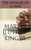 The Measure of a Man by Martin Luther King Jr.