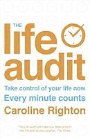 The Life Audit: A Step-by-Step Guide to Taking Stock, Gaining Control ...