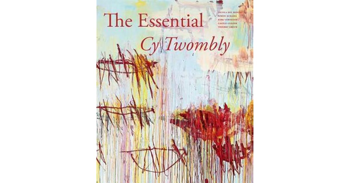 The Essential Cy Twombly by Nicola Del Roscio