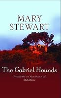 The Gabriel Hounds by Mary Stewart