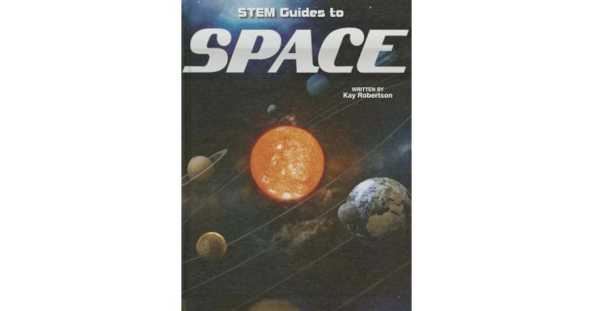 Stem Guides To Space by Kay Robertson