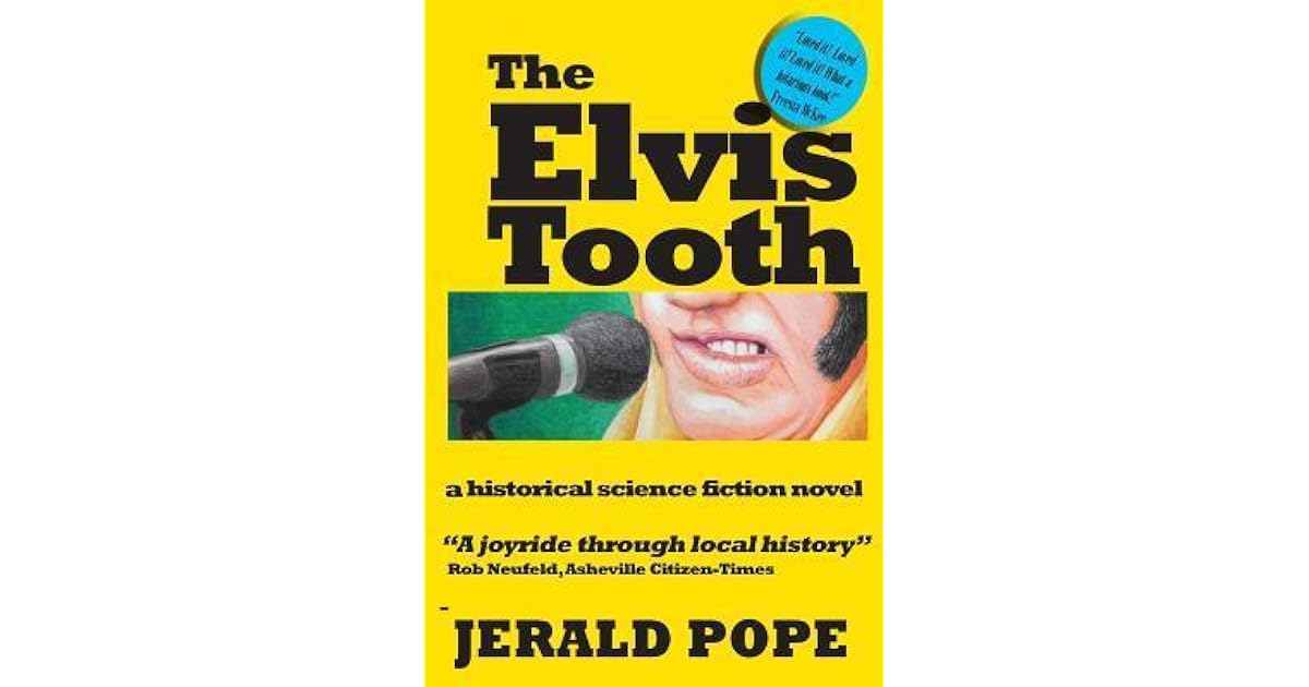The Elvis Tooth: a novel of Black Mountain, NC by Jerald Pope