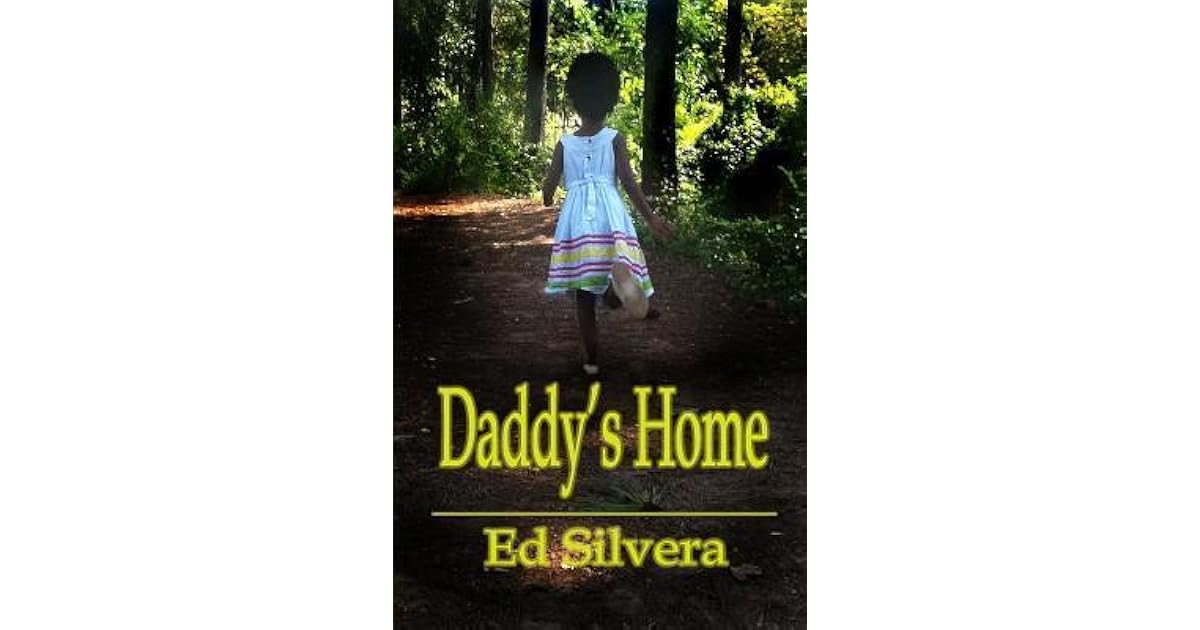 Daddy's Home by Ed Silvera