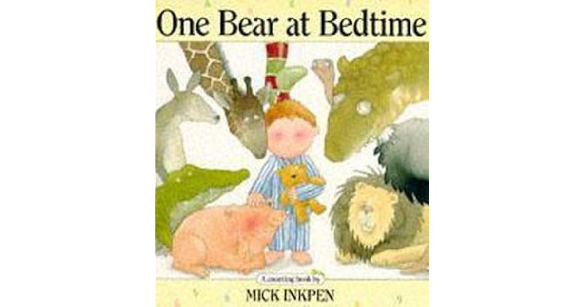 One Bear at Bedtime by Mick Inkpen