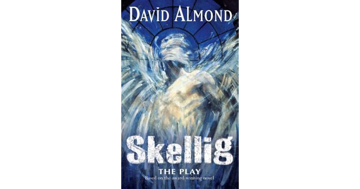Skellig: The Play by David Almond
