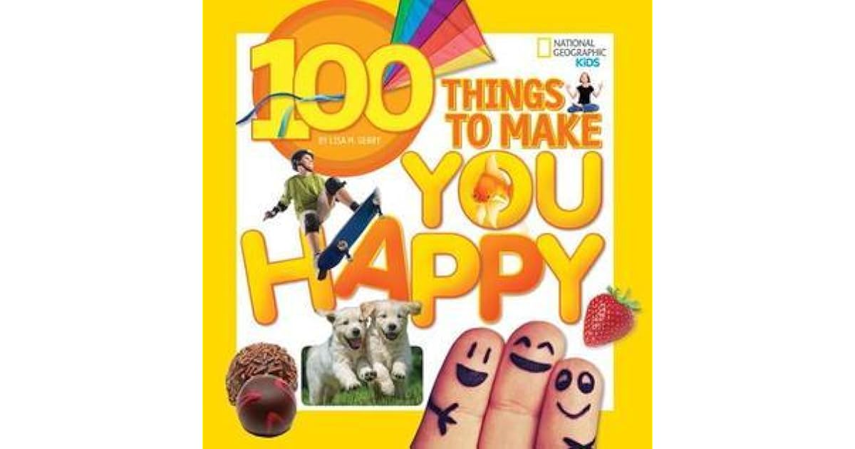 100 Things to Make You Happy by Lisa M. Gerry