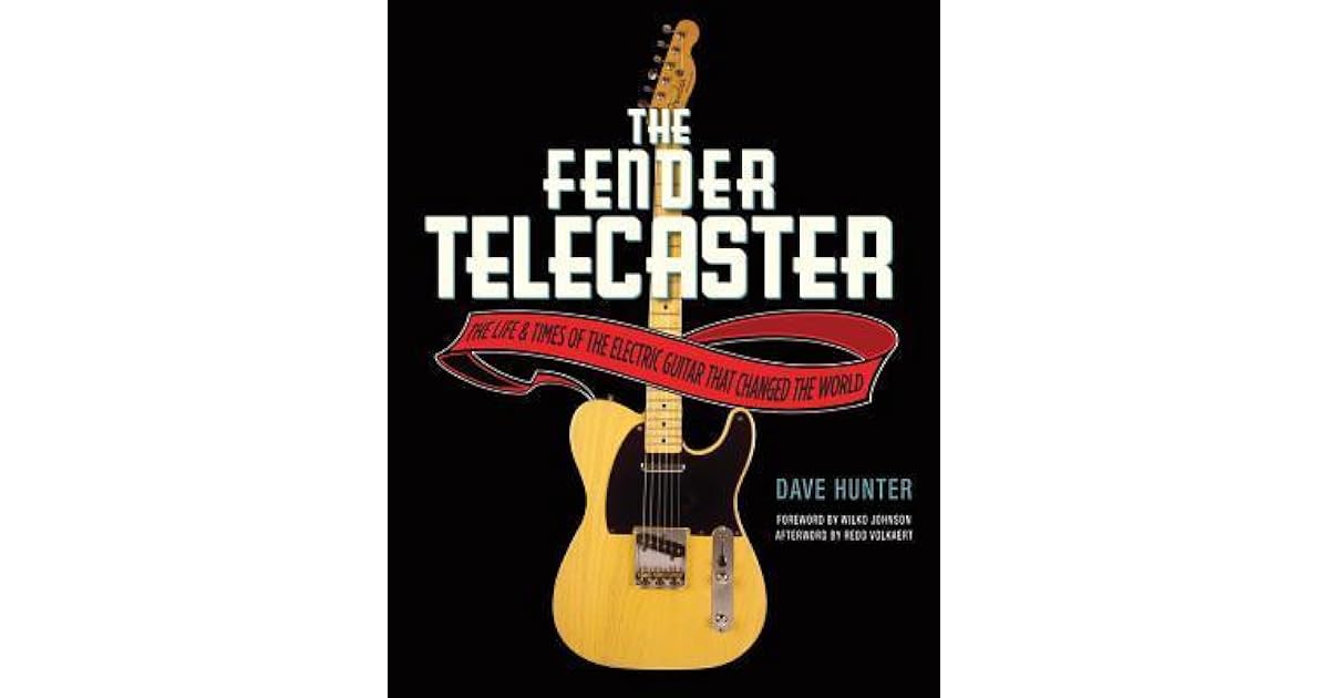 The Fender Telecaster: The Life and Times of the Electric Guitar That ...