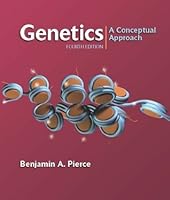Genetics: A Conceptual Approach by Benjamin A. Pierce