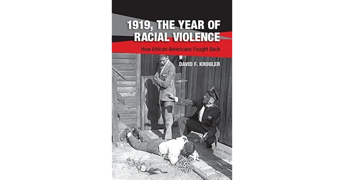 1919, The Year of Racial Violence: How African Americans Fought Back by ...