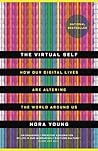 The Virtual Self: How Our Digital Lives Are Altering the World Around ...