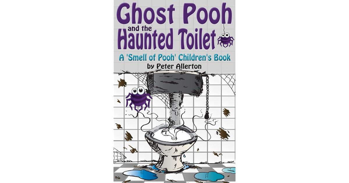 Ghost Poo and the Haunted Toilet: A 'Smell of Poo' Children's Book ...