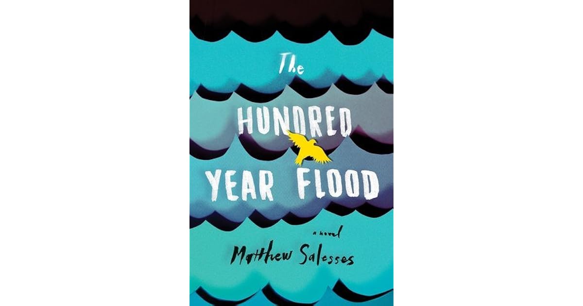 The Hundred-Year Flood by Matthew Salesses