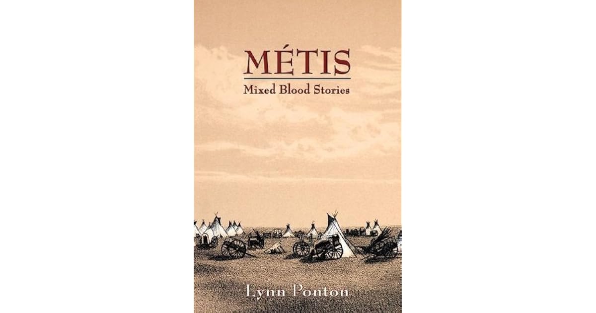 Metis: Mixed Blood Stories: Mixed Blood Stories by Lynn Ponton