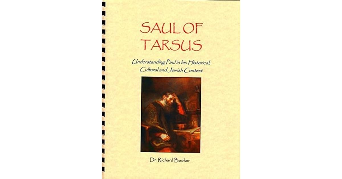 SAUL OF TARSUS: Understanding Paul in his Historical, Cultural and ...