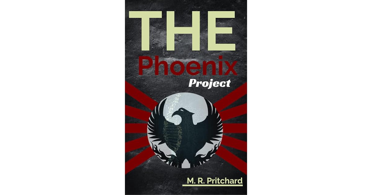 The Phoenix Project (The Phoenix Project, #1) by M.R. Pritchard