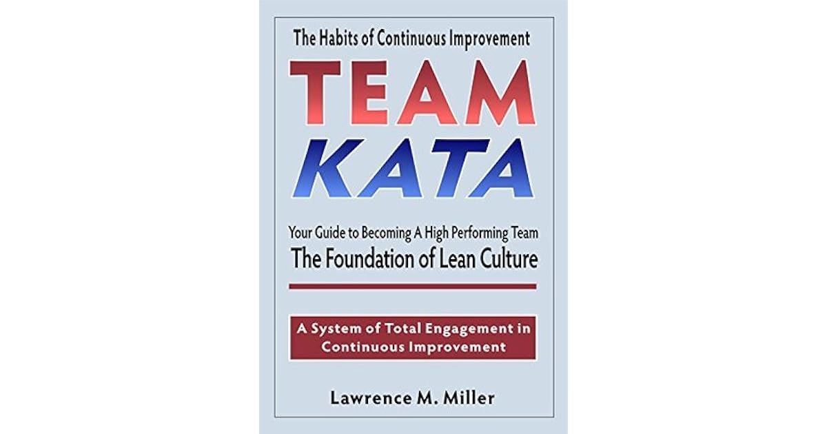 Team Kata: Your Guide to Becoming a High Performing Team by Lawrence M ...