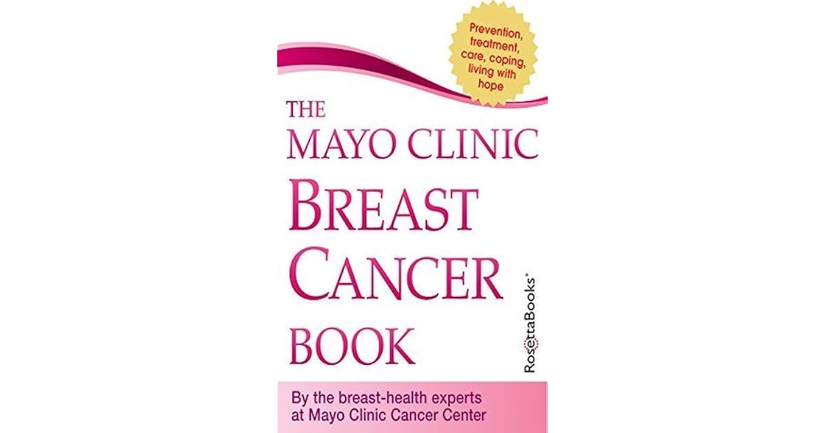 The Mayo Clinic Breast Cancer Book by Mayo Clinic