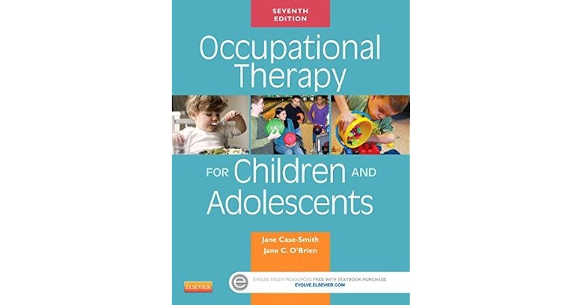 Occupational Therapy for Children and Adolescents by Jane Case-Smith