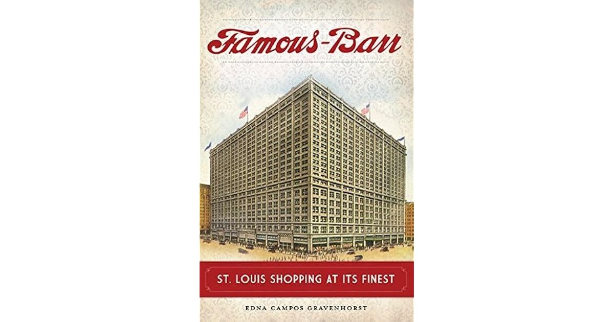 Famous-Barr: St. Louis Shopping at Its Finest by Edna Campos Gravenhorst