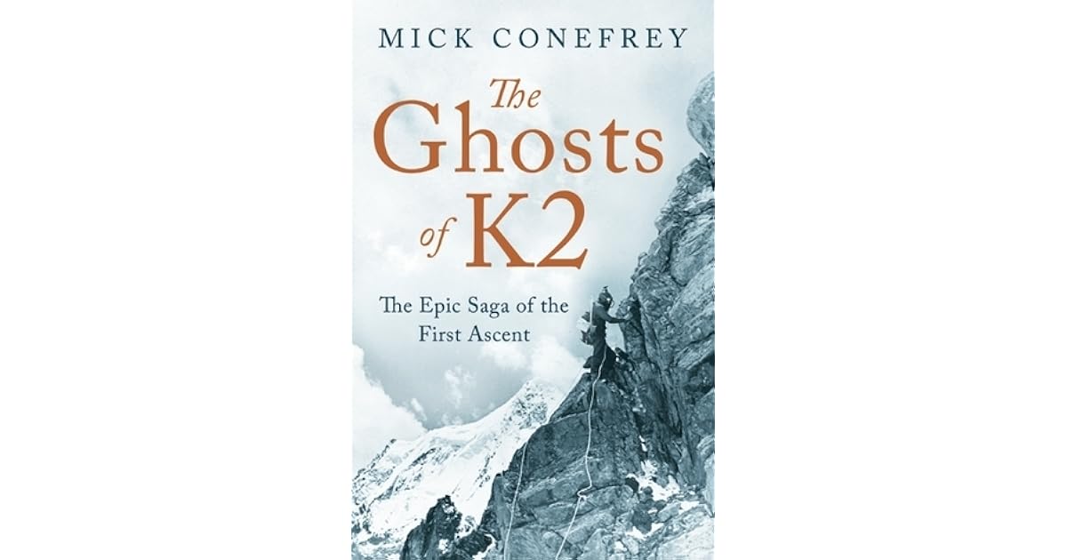 The Ghosts of K2: The Epic Saga of the First Ascent by Mick Conefrey