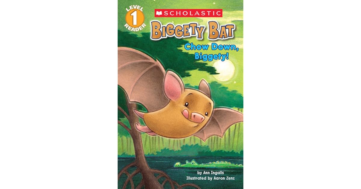 Biggety Bat: Chow Down, Biggety! by Ann Ingalls