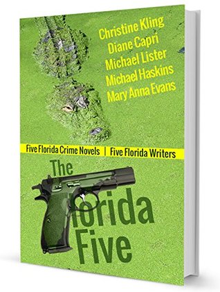The Florida Five: Five Florida Crime Novels | Five Florida Writers by ...