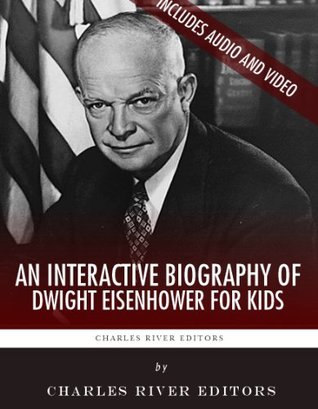 An Interactive Biography of Dwight D. Eisenhower for Kids by Charles ...