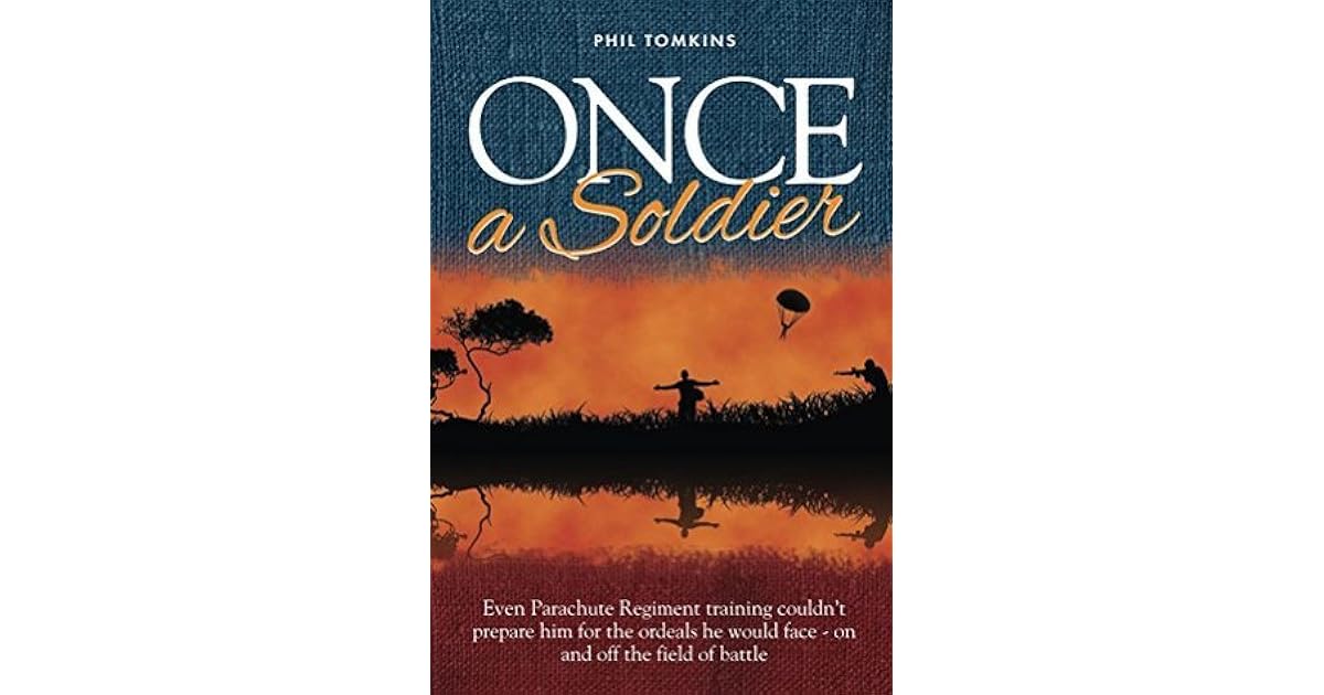 Once a Soldier by Phil Tomkins