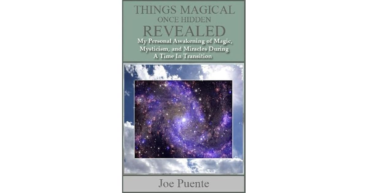 Things Magical Once Hidden Revealed: My Personal Awakening of Magic ...