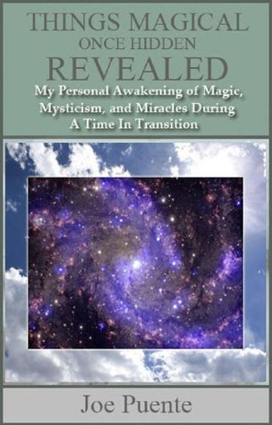 Things Magical Once Hidden Revealed: My Personal Awakening of Magic ...