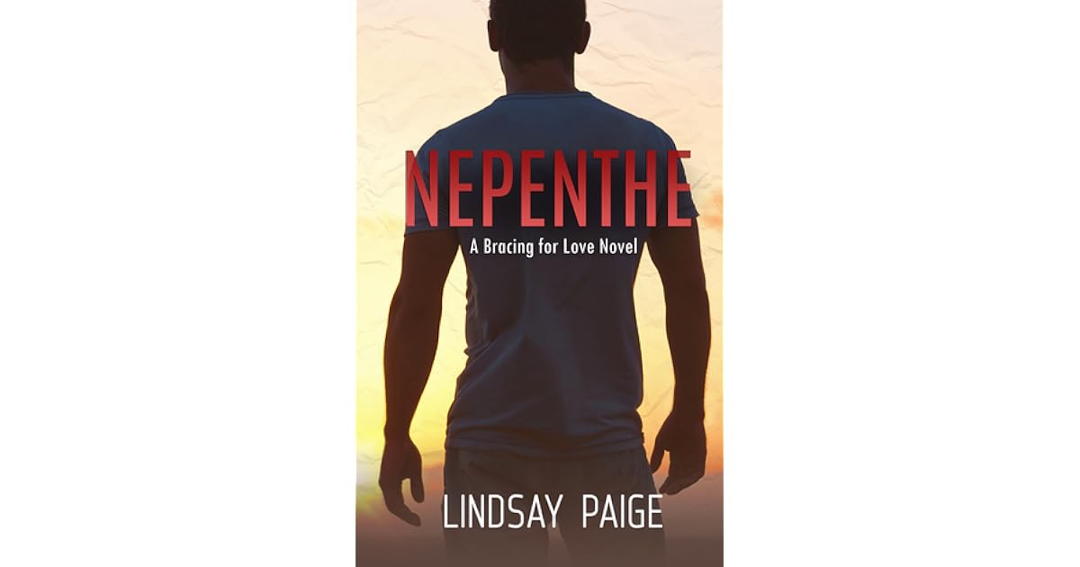 Nepenthe (Bracing for Love, #2) by Lindsay Paige