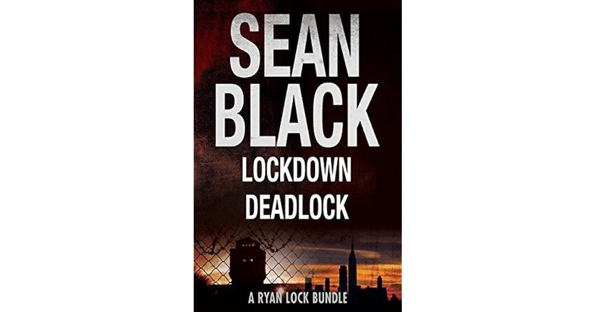 Ryan Lock Boxset One: Lockdown & Deadlock by Sean Black