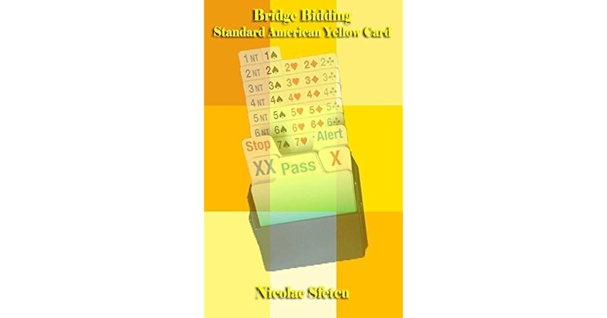Bridge Bidding - Standard American Yellow Card by Nicolae Sfetcu