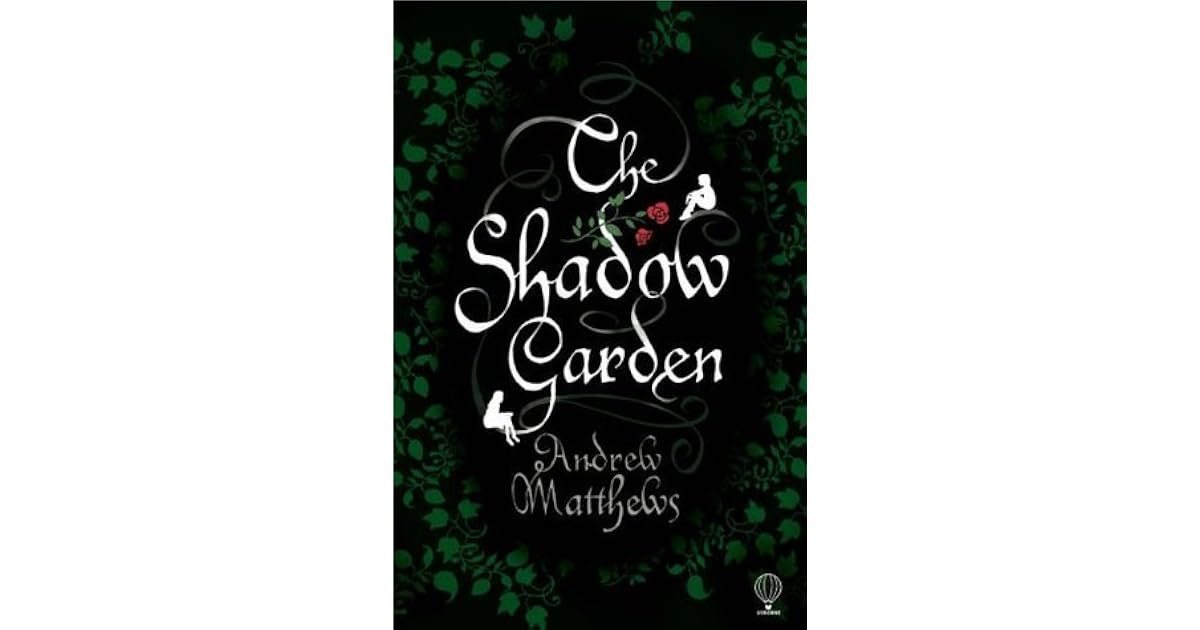The Shadow Garden by Andrew Matthews