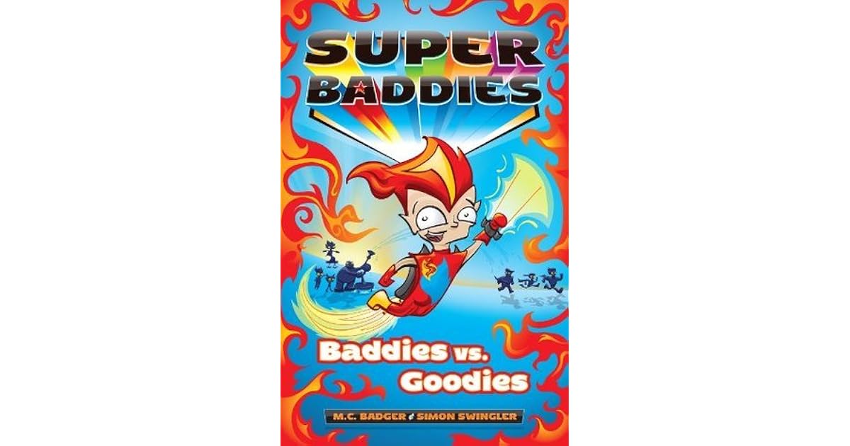 Super Baddies: Baddies V Goodies by M.C. Badger