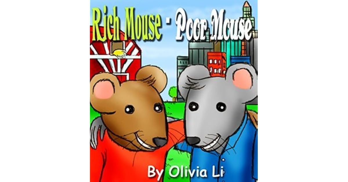 Rich Mouse Poor Mouse by Olivia Li