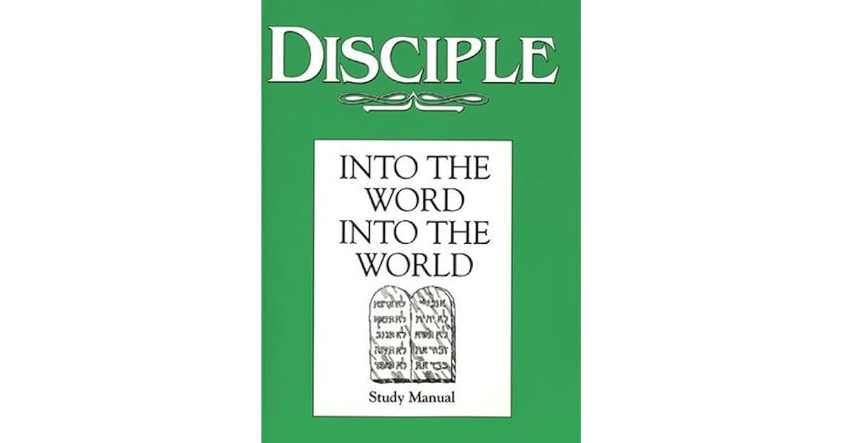 DISCIPLE II - Study Manual: Into the Word Into the World by Various
