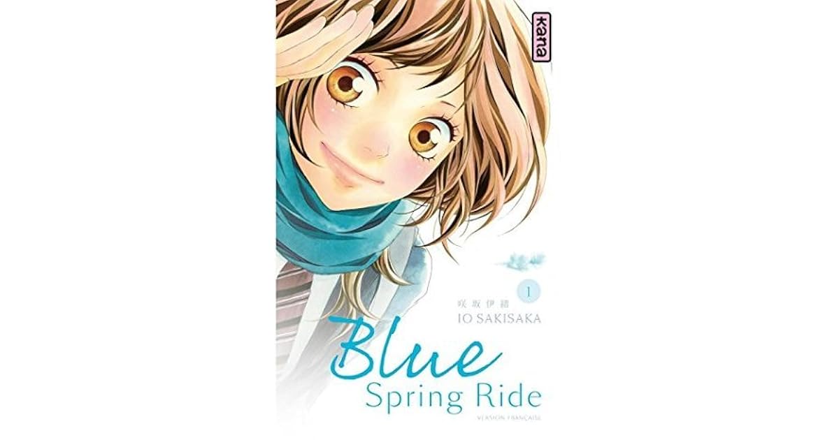 Blue Spring Ride, Tome 1 (Blue Spring Ride, #1) by Io Sakisaka