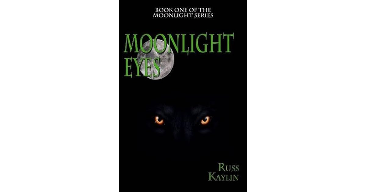Moonlight Eyes (Moonlight Series Book 1) by Russ Kaylin