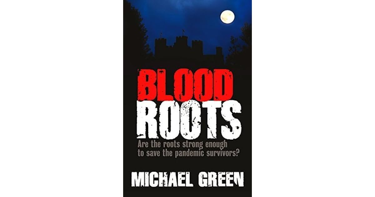 Blood Roots: Are the roots strong enough to save the pandemic survivors ...