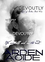 Devoutly (original OOP Sins of Lethe #2) by Arden Aoide