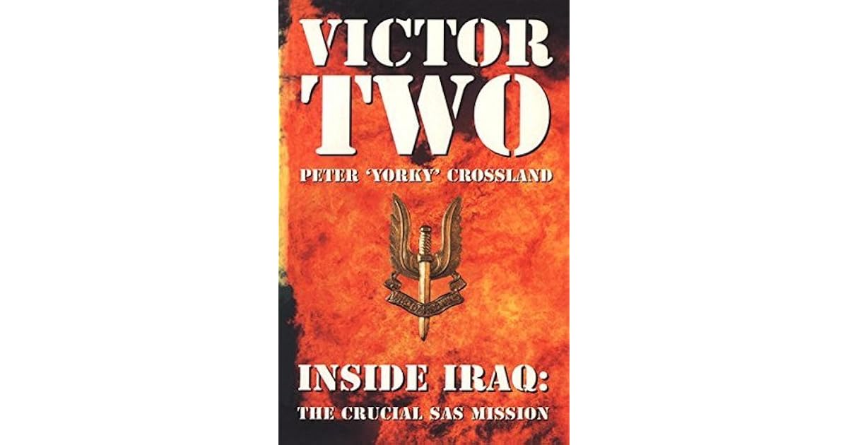 Victor Two: Inside Iraq: the Crucial SAS Mission by peter crossland