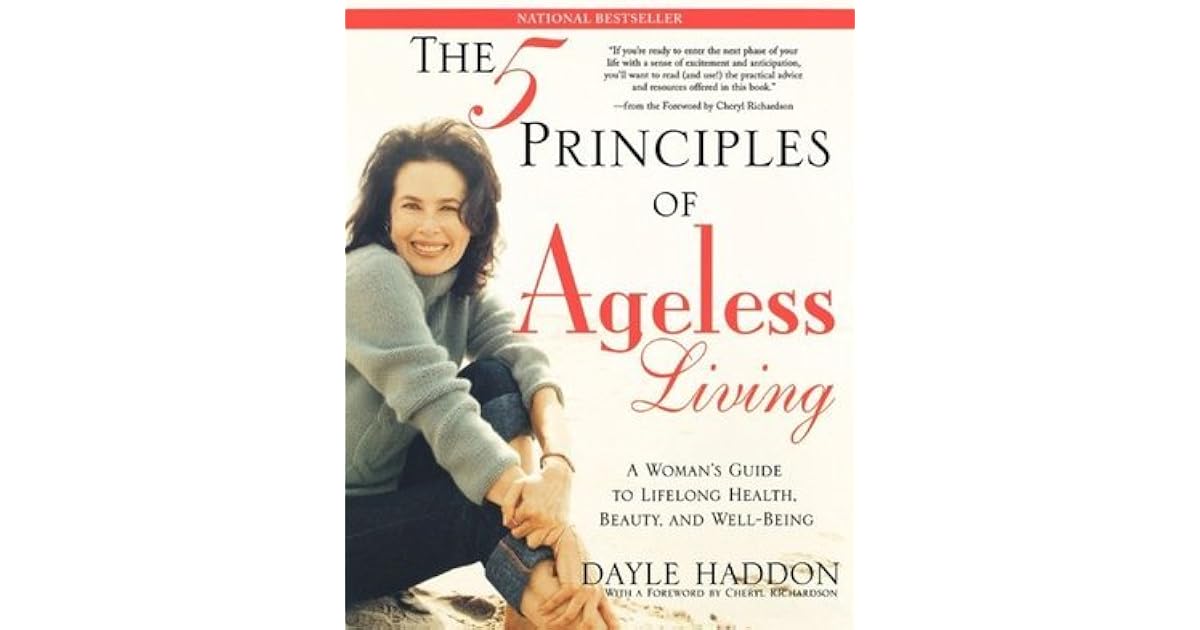 The Five Principles of Ageless Living: A Woman's Guide to Lifelong ...